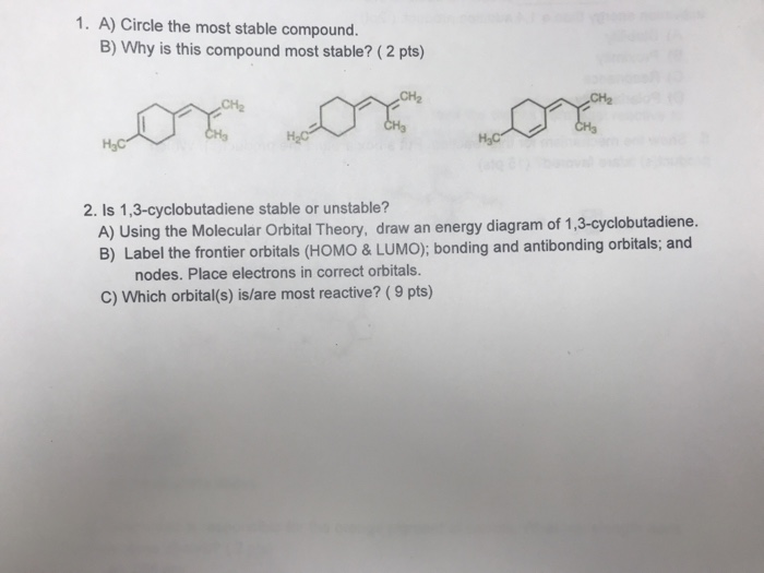Solved 1. A) Circle the most stable compound. B) Why is this | Chegg.com