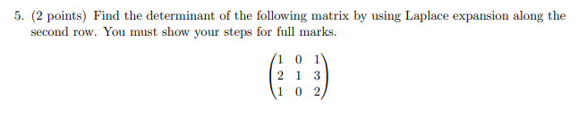 Solved 5. (2 points) Find the determinant of the following | Chegg.com