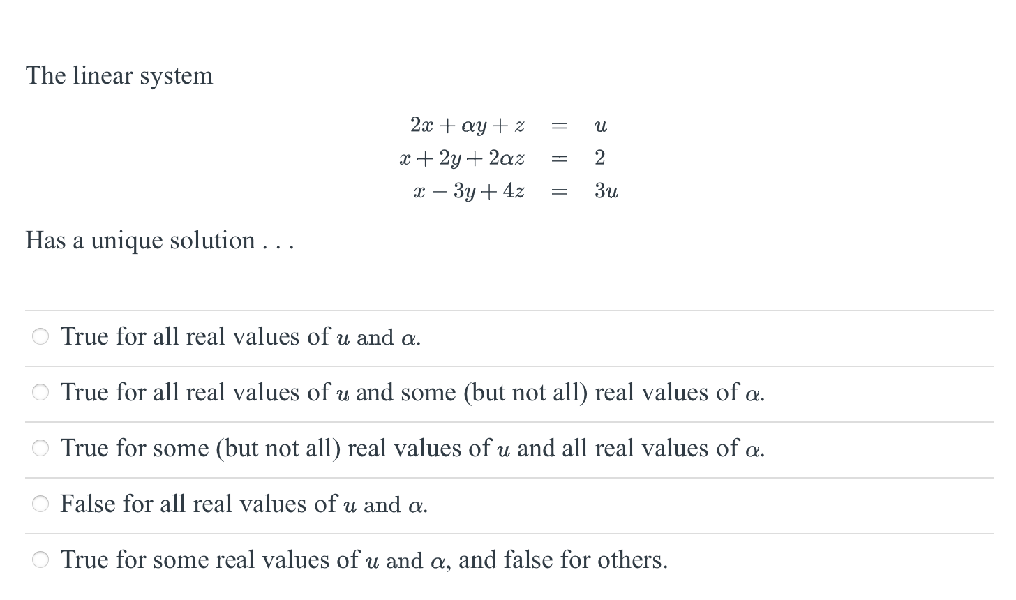 Solved The linear system 2x+αy+zx+2y+2αzx−3y+4z=u=2=3u Has a | Chegg.com