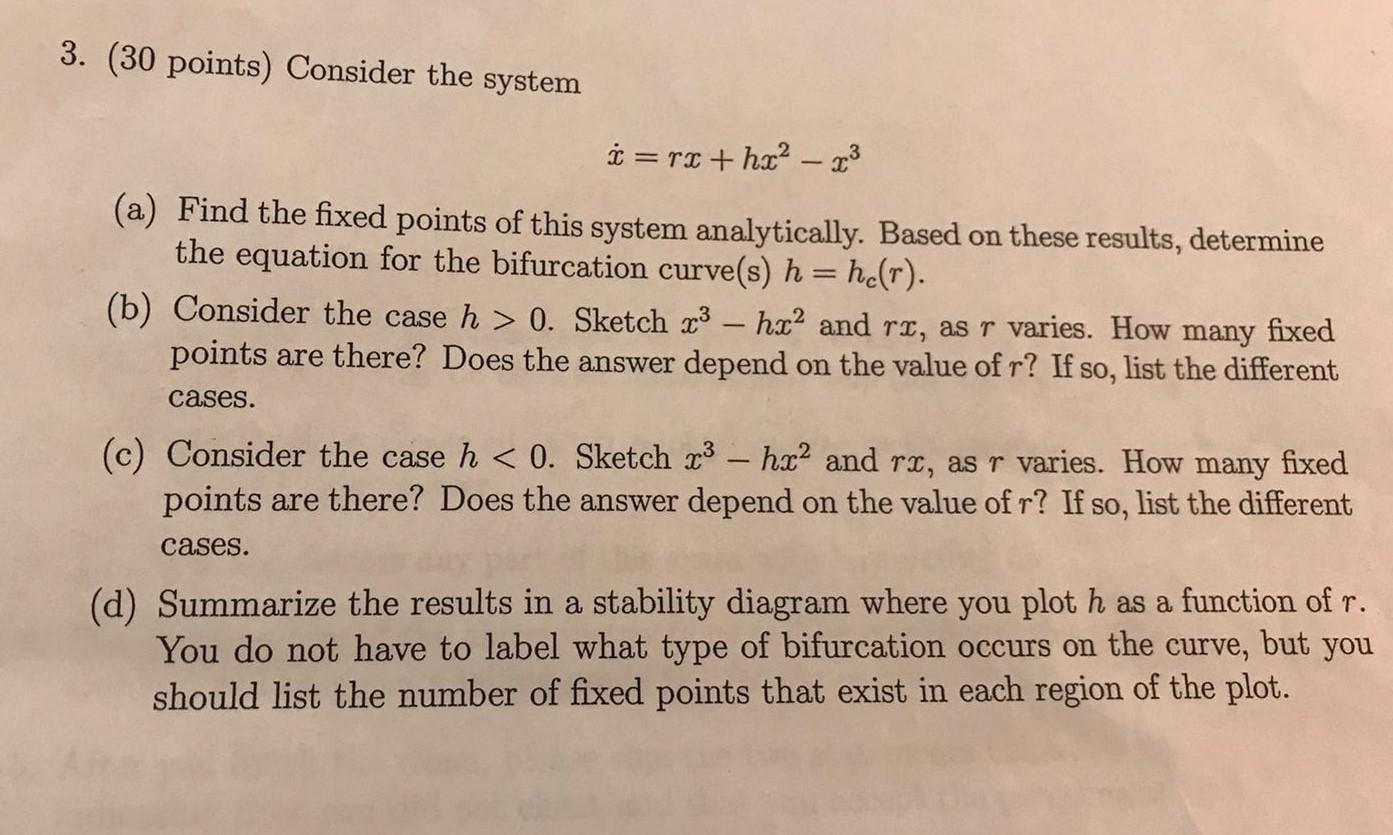 Solved 3. (30 points) Consider the system x˙=rx+hx2−x3 (a) | Chegg.com Solved 3. (30 points) Consider the system x˙=rx+hx2−x3 (a) | Chegg.com