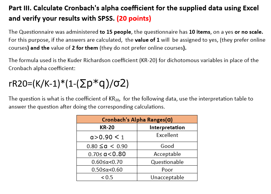 Solved Part III. Calculate Cronbach's alpha coefficient for | Chegg.com Solved Part III. Calculate Cronbach's alpha coefficient for | Chegg.com