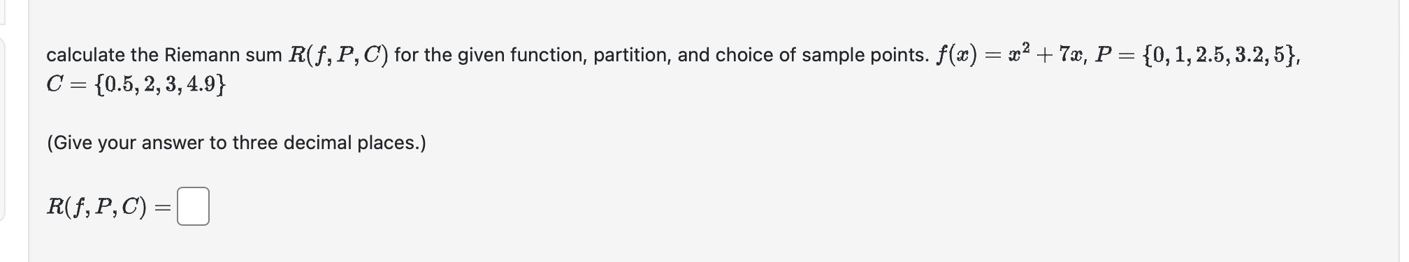 Solved calculate the Riemann sum R(f,P,C) for the given | Chegg.com