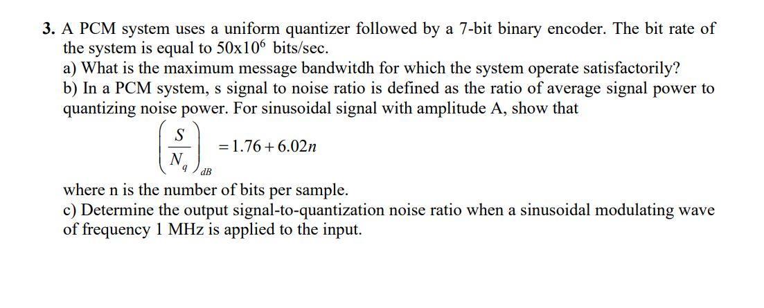 3. A PCM system uses a uniform quantizer followed by | Chegg.com