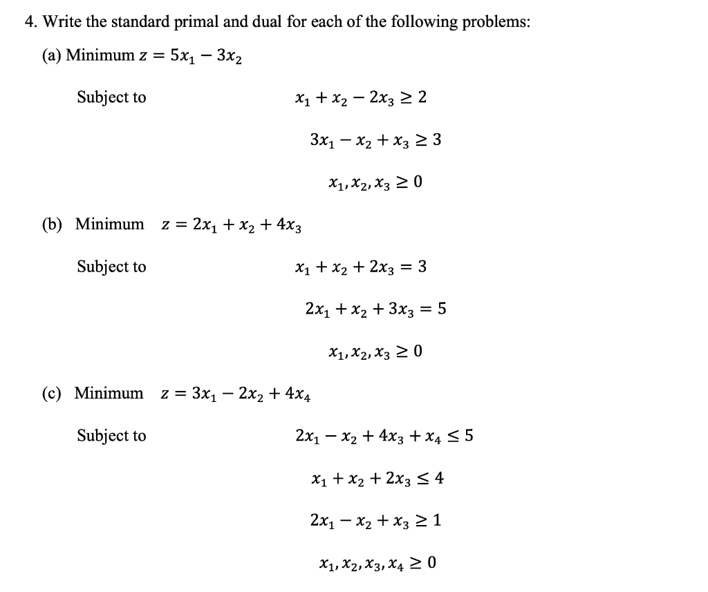Solved 4. Write the standard primal and dual for each of the | Chegg.com