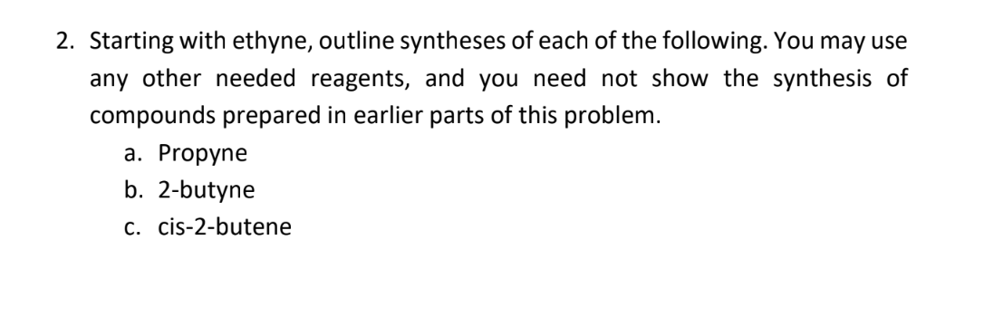 Solved 2. Starting with ethyne, outline syntheses of each of | Chegg.com