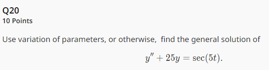 Solved Q20 10 Points Use variation of parameters, or | Chegg.com