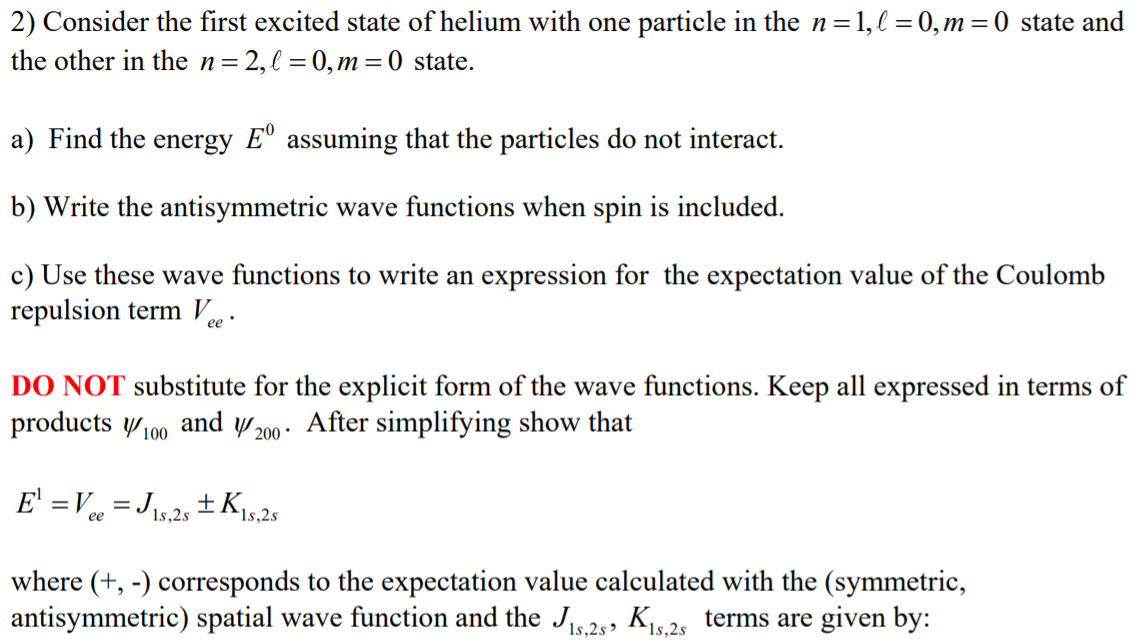 Solved 2) Consider the first excited state of helium with | Chegg.com