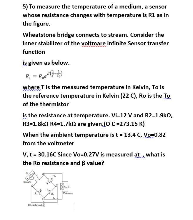 Solved 5) To measure the temperature of a medium, a sensor | Chegg.com