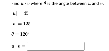 Solved Find u⋅v where θ is the angle between u and v. | Chegg.com