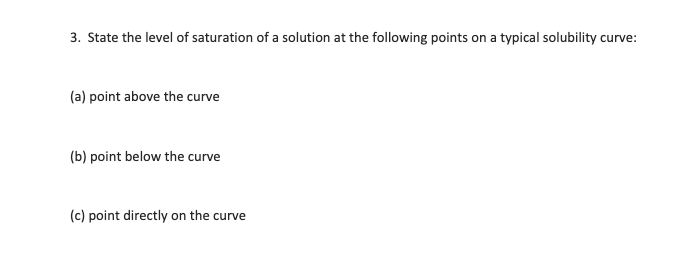 Solved 3. State the level of saturation of a solution at the | Chegg.com