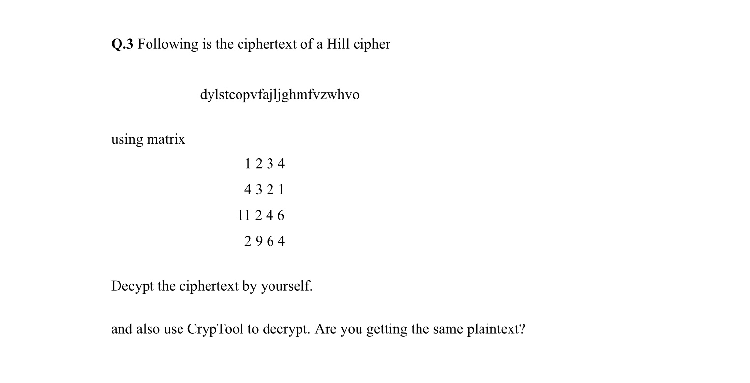 Solved Q.3 Following is the ciphertext of a Hill cipher | Chegg.com