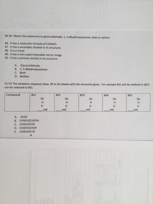 Solved 46-50 Match the statement to glyceraldehyde, 1, | Chegg.com