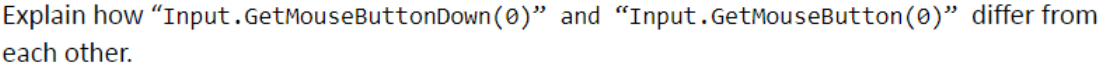 Solved Explain how "Input. GetMouseButtonDown (θ) " and | Chegg.com