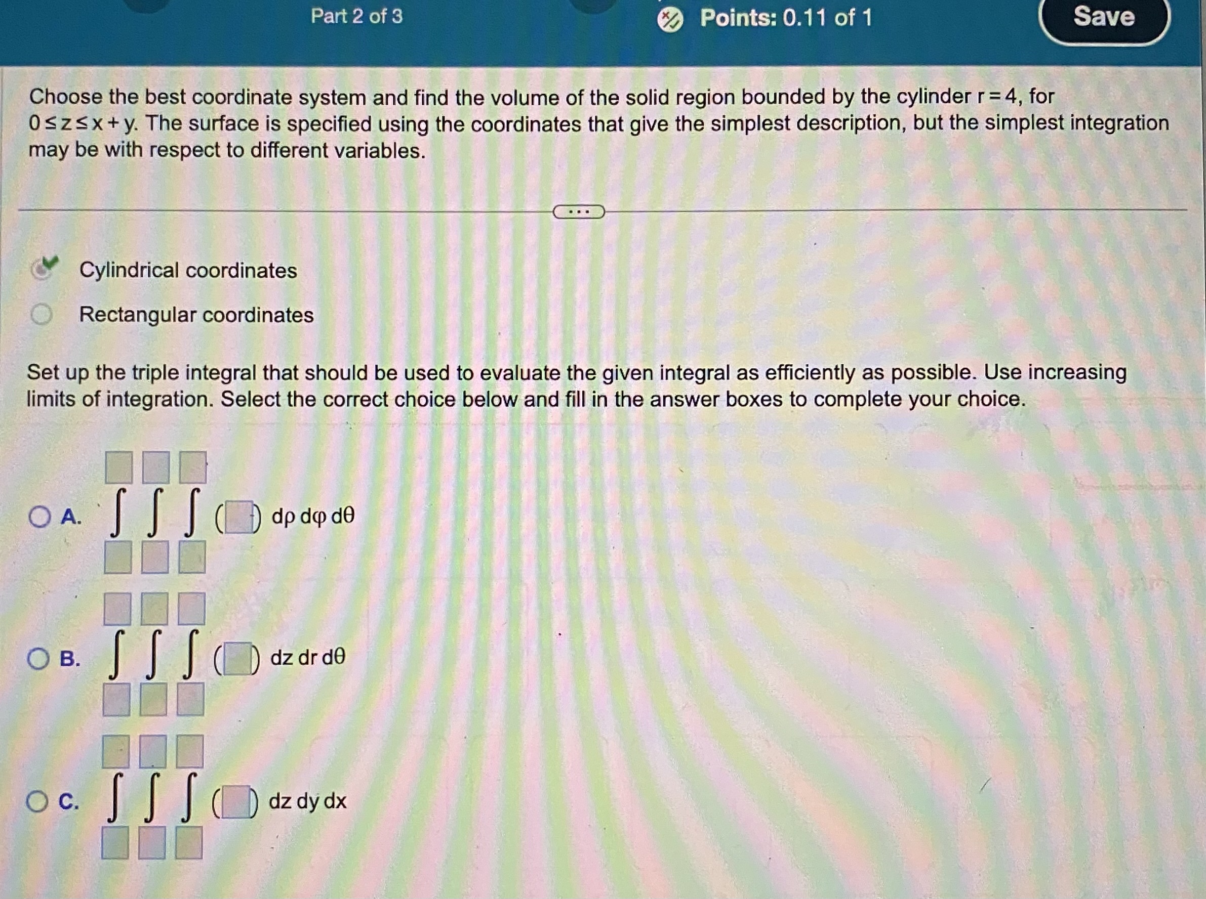 Solved Choose The Best Coordinate System And Find The Volume 