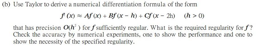 Solved (b) Use Taylor to derive a numerical differentiation | Chegg.com