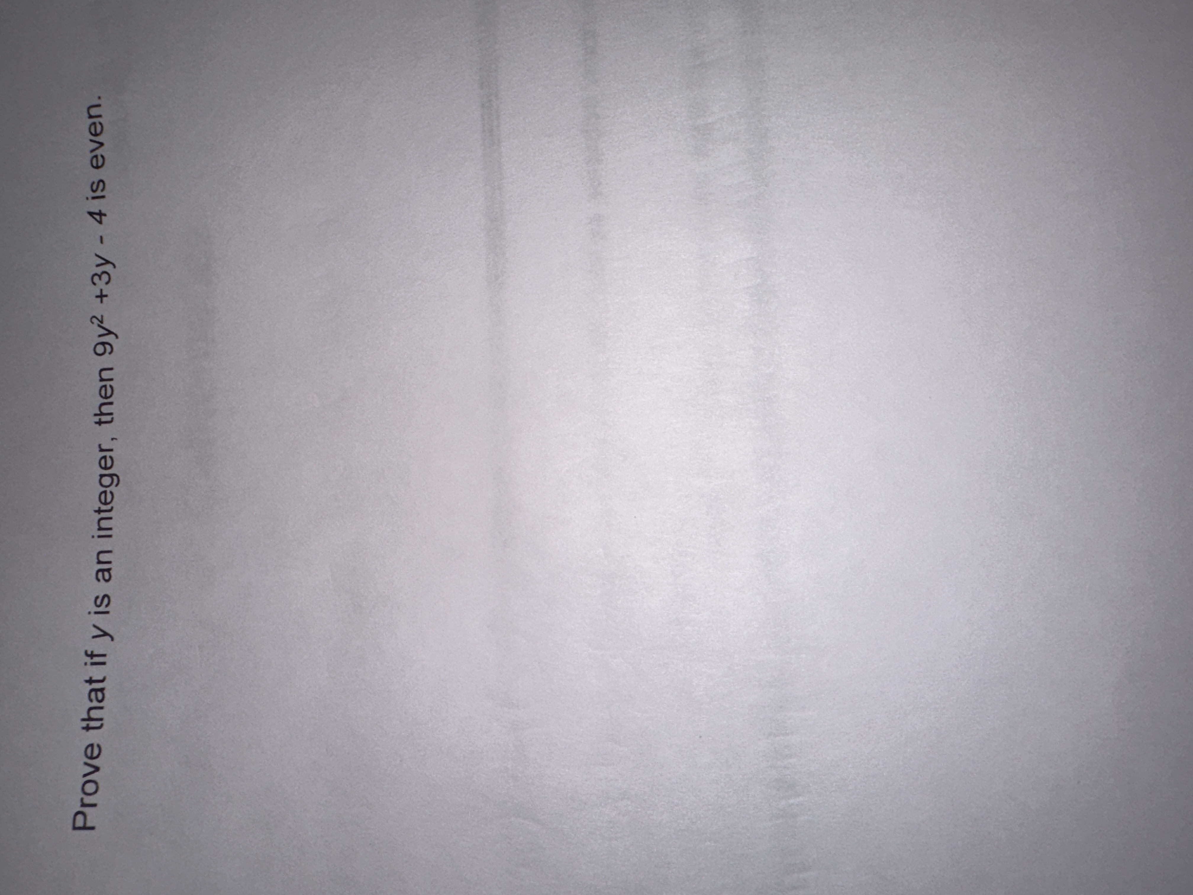 Solved Prove that if y is an integer, then 9y2+3y−4 is even | Chegg.com