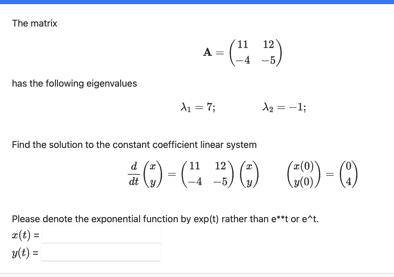 Solved The matrix\\nA=([11,12],[-4,-5])\\nhas the following | Chegg.com