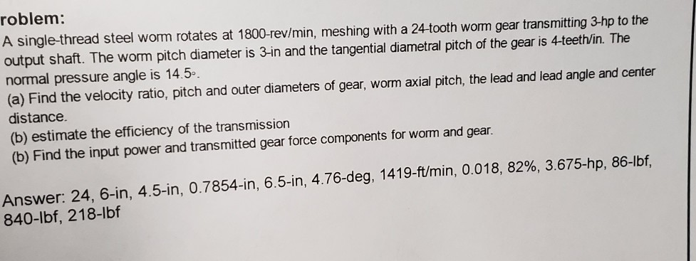 Solved roblem: A single-thread steel worm rotates at | Chegg.com