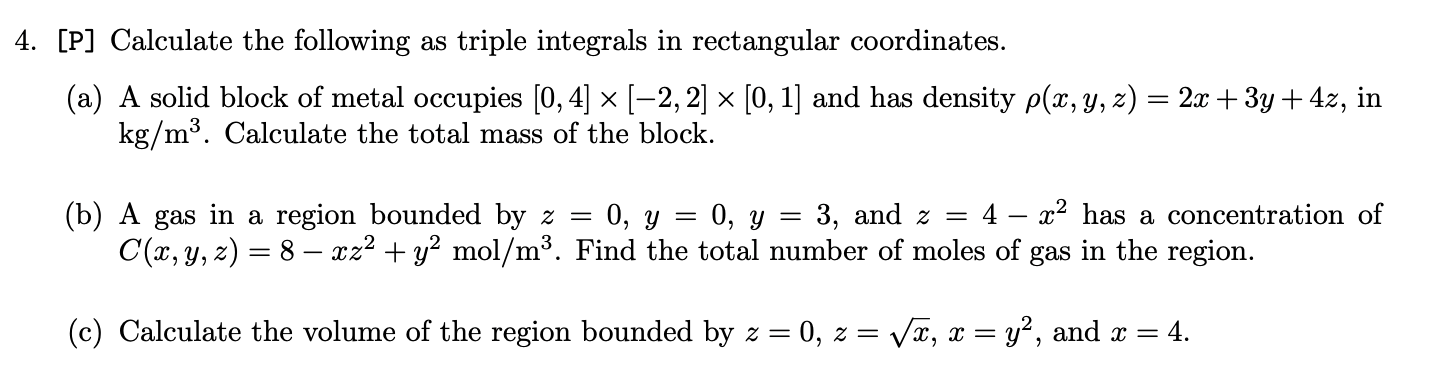 Solved 4. [P] Calculate the following as triple integrals in | Chegg.com