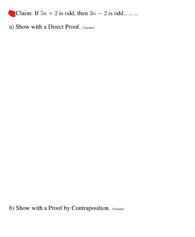 Solved Claim: If 5n+2 is odd, then 3n−2 is odd...... a) Show | Chegg.com