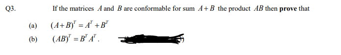 Solved Q3. (a) If the matrices A and B are conformable for | Chegg.com