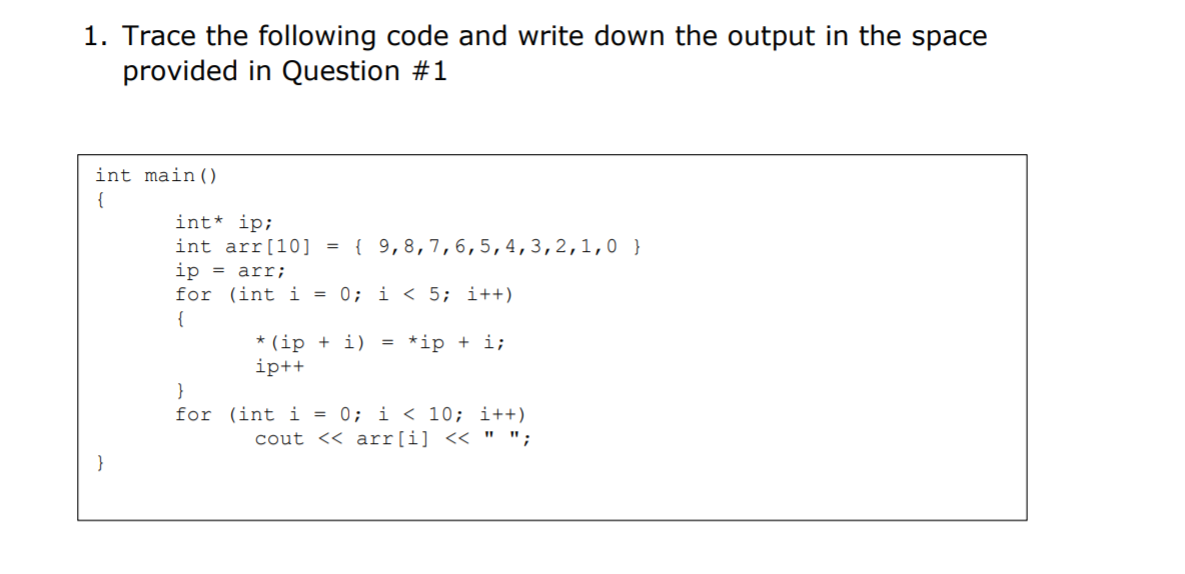 Solved 1. Trace the following code and write down the output | Chegg.com