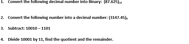 Solved 1. Convert the following decimal number into Binary: | Chegg.com