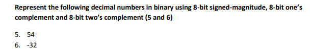 Solved Represent the following decimal numbers in binary | Chegg.com