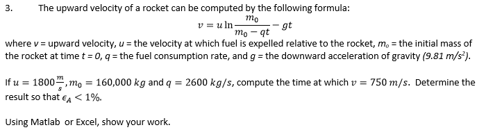 Solved 3. The upward velocity of a rocket can be computed by | Chegg.com