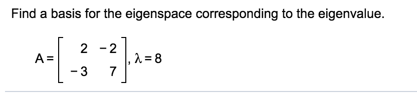 Solved Find a basis for the eigenspace corresponding to each | Chegg.com