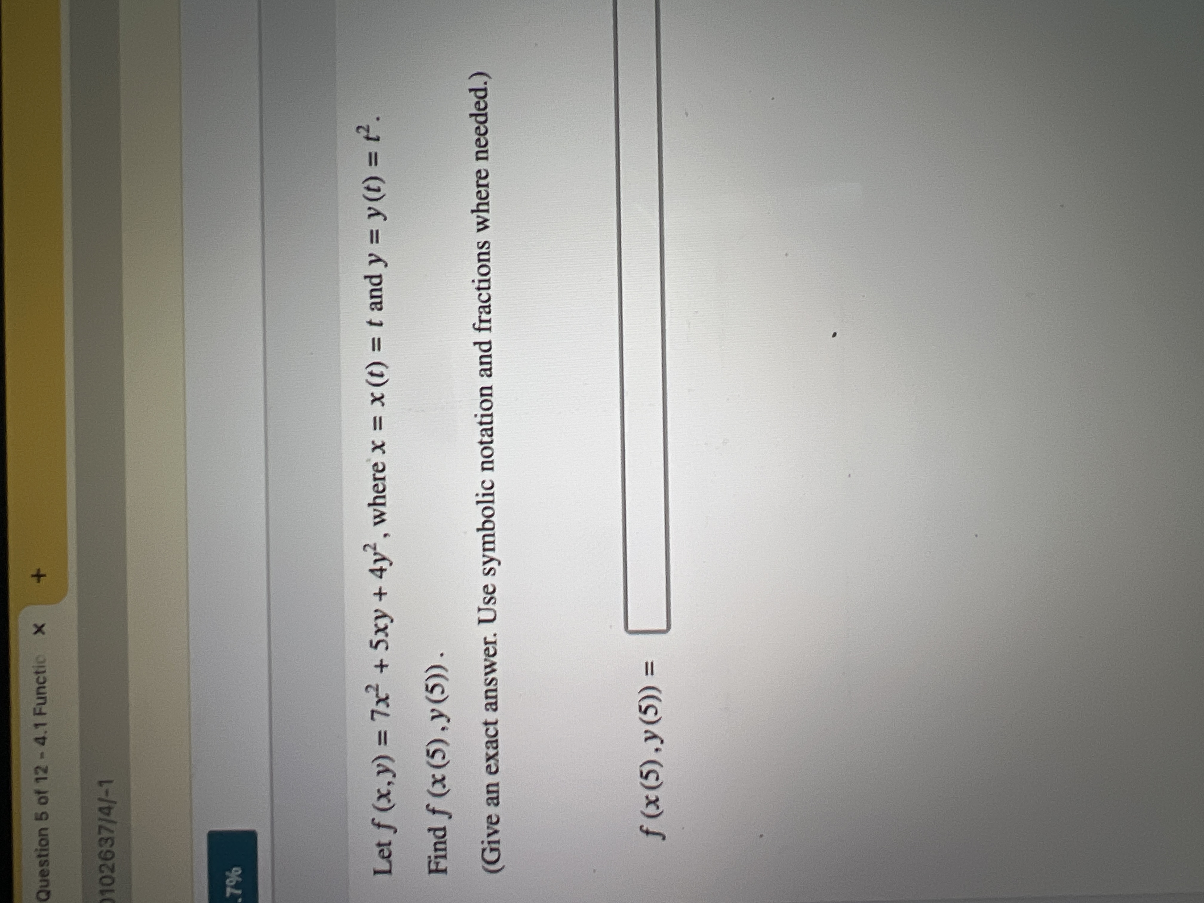 Solved Let f(x,y)=7x2+5xy+4y2, ﻿where x=x(t)=t ﻿and | Chegg.com
