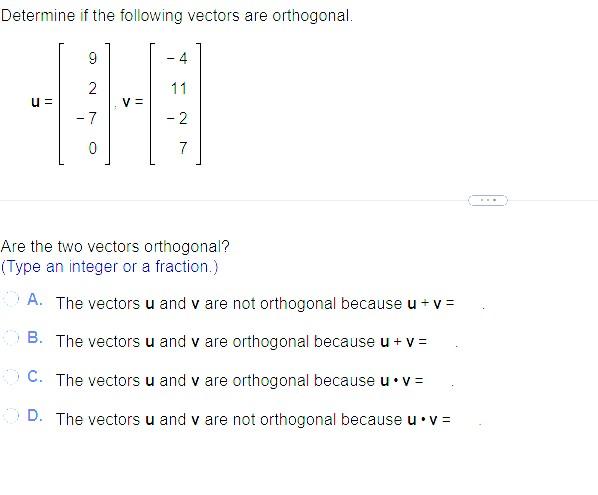 Solved Determine if the following vectors are orthogonal. | Chegg.com