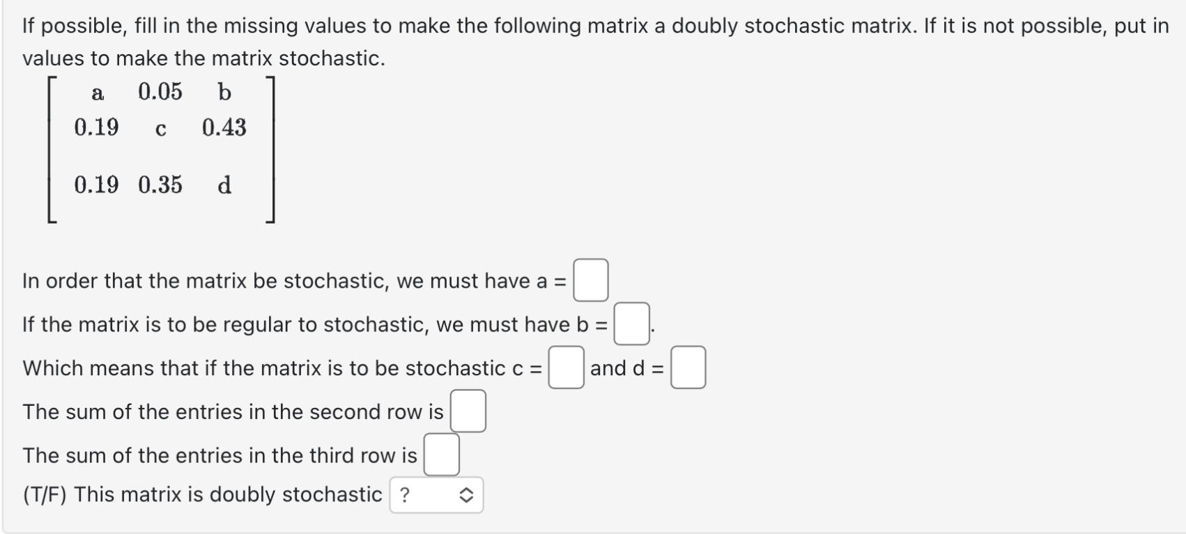 Solved If possible, fill in the missing values to make the | Chegg.com