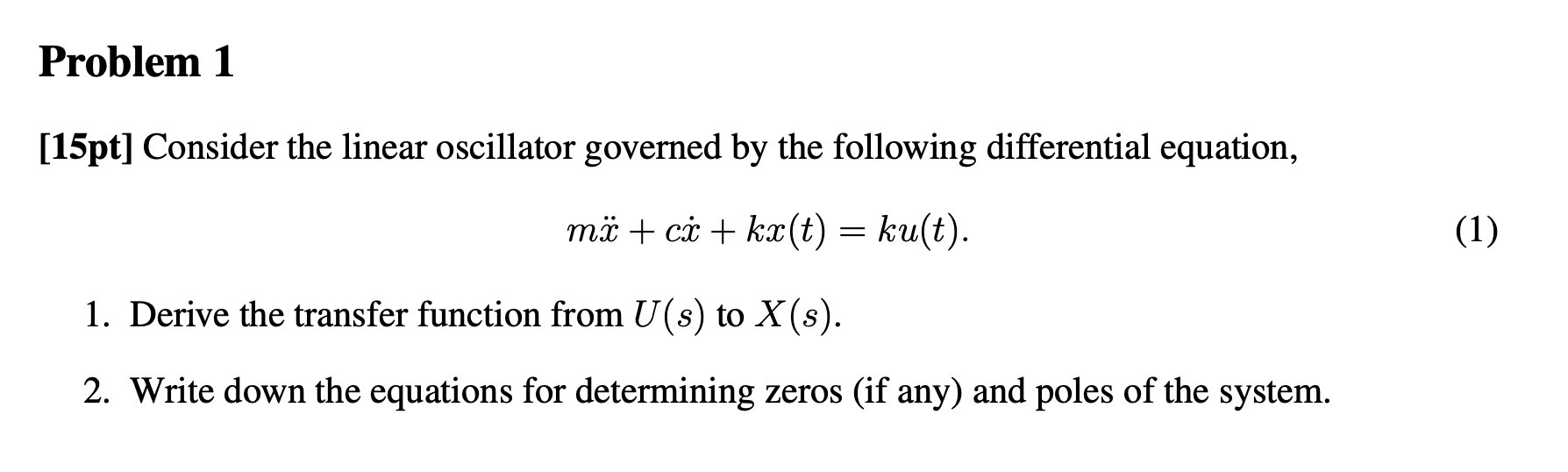 Solved Problem 1 [15pt] Consider the linear oscillator | Chegg.com