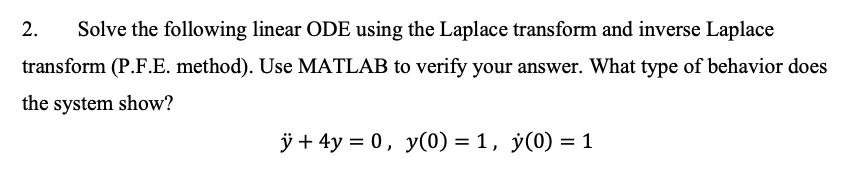 Solved 2. Solve the following linear ODE using the Laplace | Chegg.com