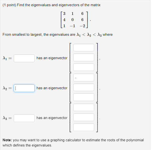 Solved (1 point) Find the eigenvalues and eigenvectors of | Chegg.com