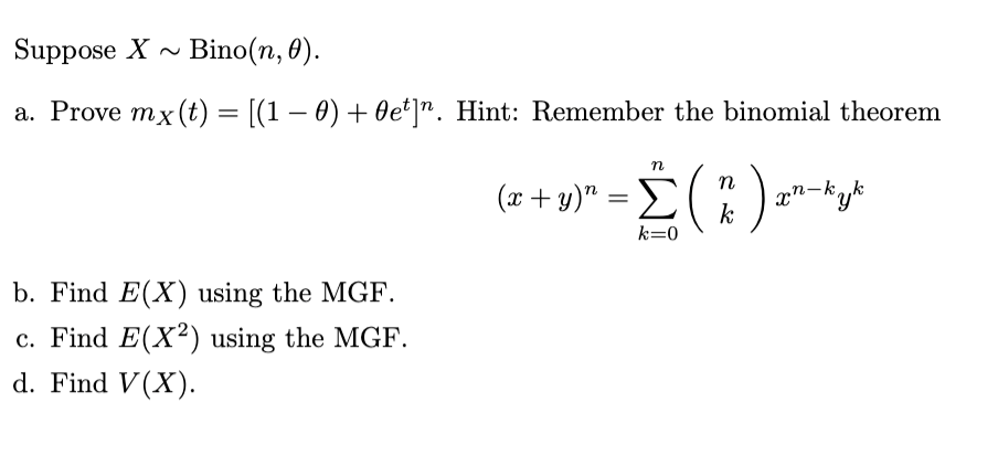 Solved Suppose X∼Bino(n,θ). a. Prove mX(t)=[(1−θ)+θet]n. | Chegg.com