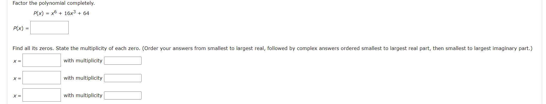 Solved Factor the polynomial completely. P(x) = x6 + 16x3 + | Chegg.com