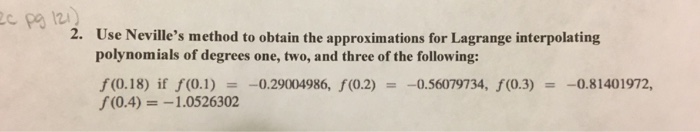 Solved Use Neville's method to obtain the approximations for | Chegg.com