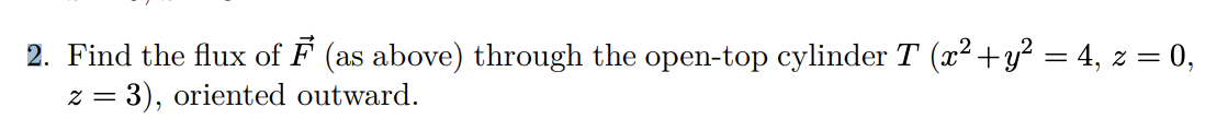 2. Find the flux of F (as above) through the open-top | Chegg.com
