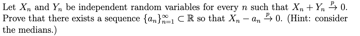 Solved Let Xn and Yn be independent random variables for | Chegg.com