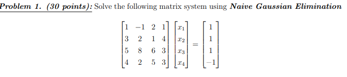 Solved Problem 1. (30 points): Solve the following matrix | Chegg.com