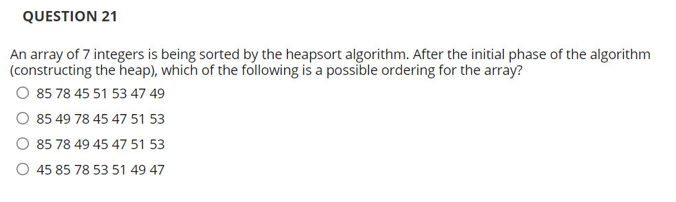 Solved QUESTION 21 An array of 7 integers is being sorted by | Chegg.com