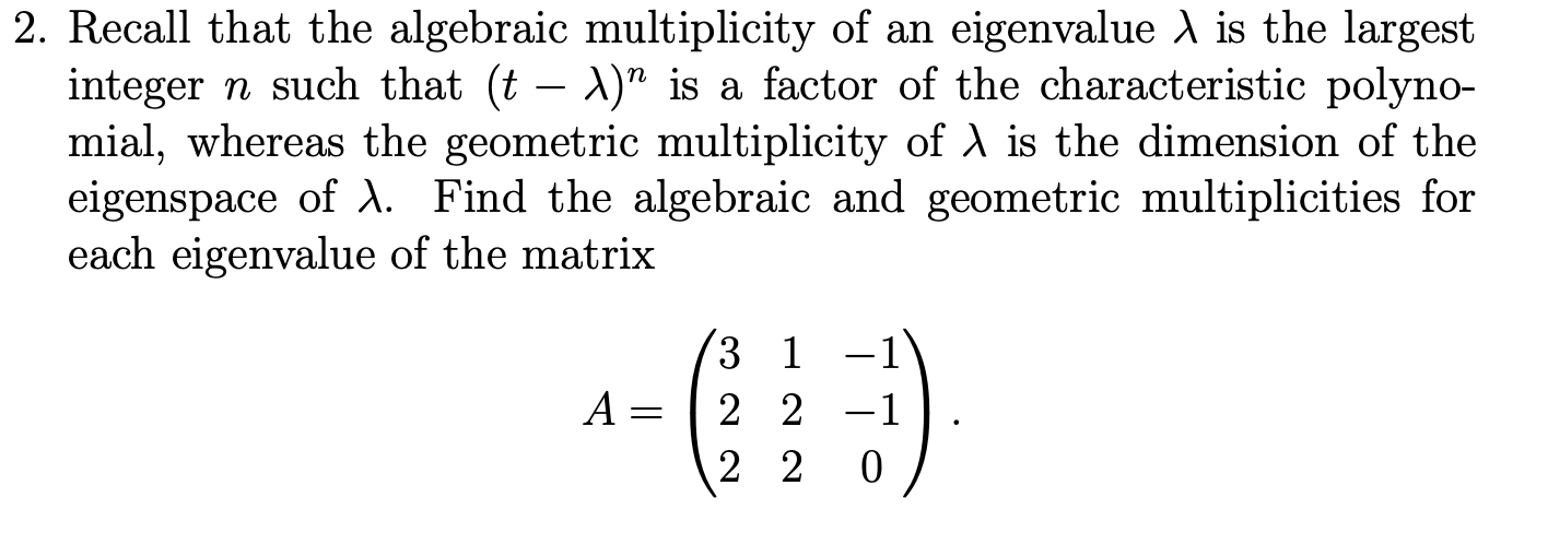 Solved 2. Recall that the algebraic multiplicity of an | Chegg.com