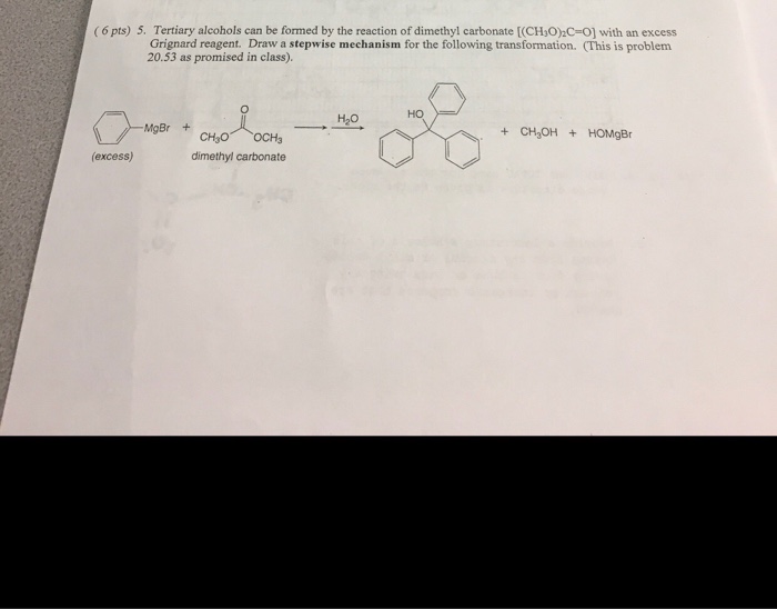 Solved (6 pts) 5. Tertiary alcohols can be formed by the | Chegg.com