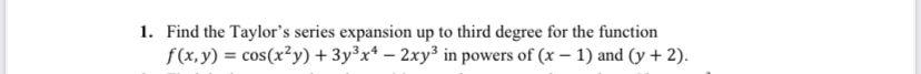 Solved 1. Find the Taylor's series expansion up to third | Chegg.com