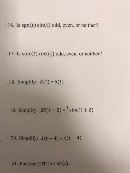 Solved 16. Is sgn(t) sin(t) odd, even, or neither? 17. Is | Chegg.com