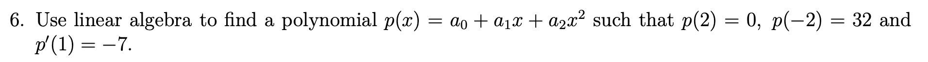 Solved Use linear algebra to find a polynomial | Chegg.com