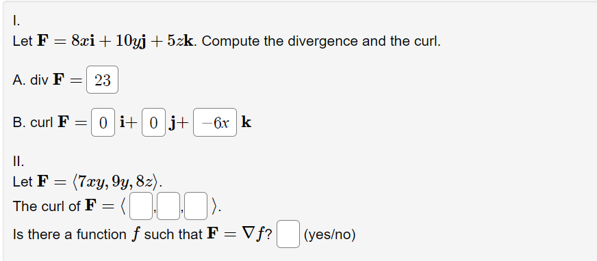 Solved I. Let F=8xi+10yj+5zk. Compute the divergence and the | Chegg.com