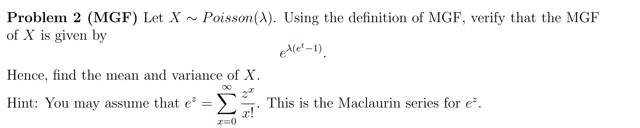 Solved Problem 2( MGF) Let X∼Poisson(λ). Using the | Chegg.com